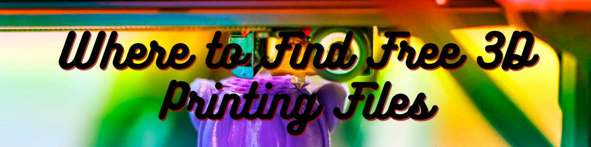 Where to Find Free 3D Printing Files - theladyfriend1