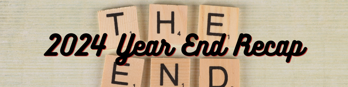 2024 Year End Recap - theladyfriend1