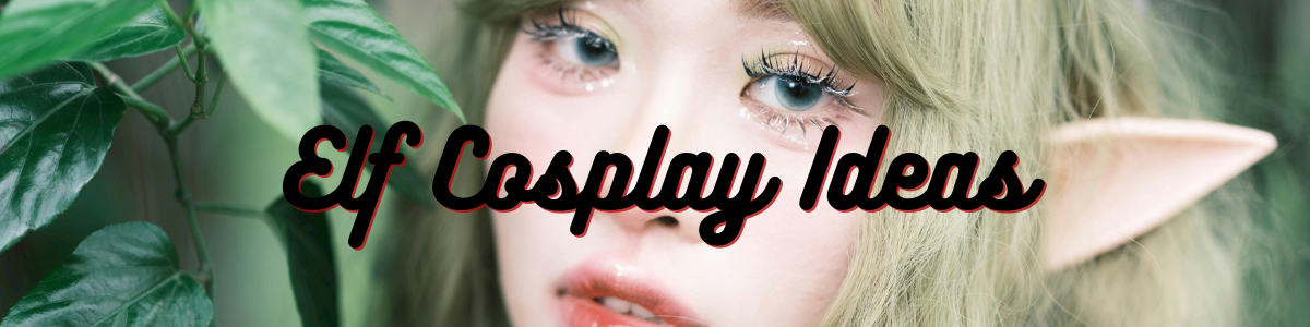 Elf Cosplay Ideas - theladyfriend1